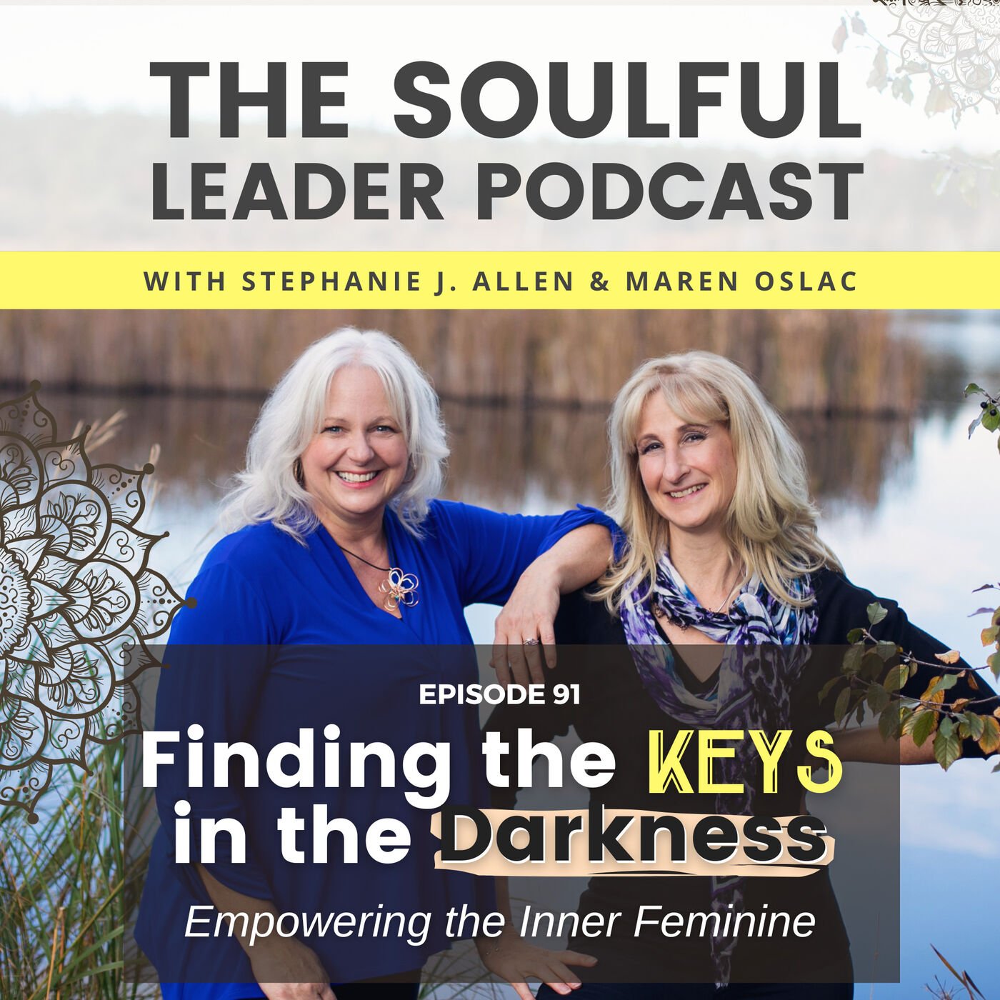 91: Finding the Keys in the Darkness: Empowering the Inner Feminine ...